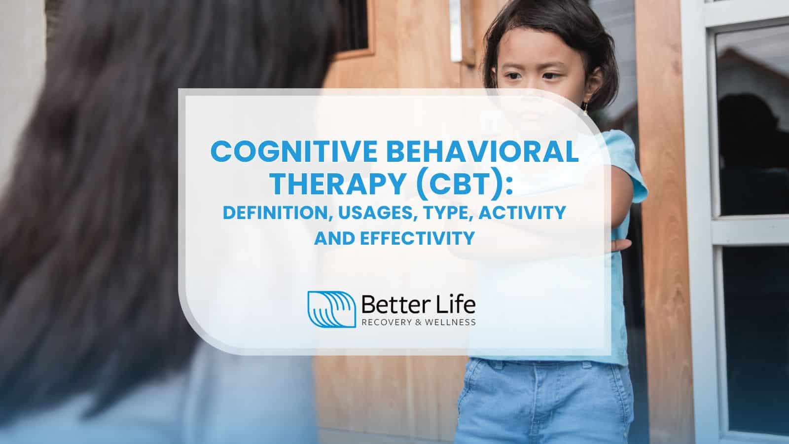 Cognitive Behavioral Therapy: Usages, Types & Benefits
