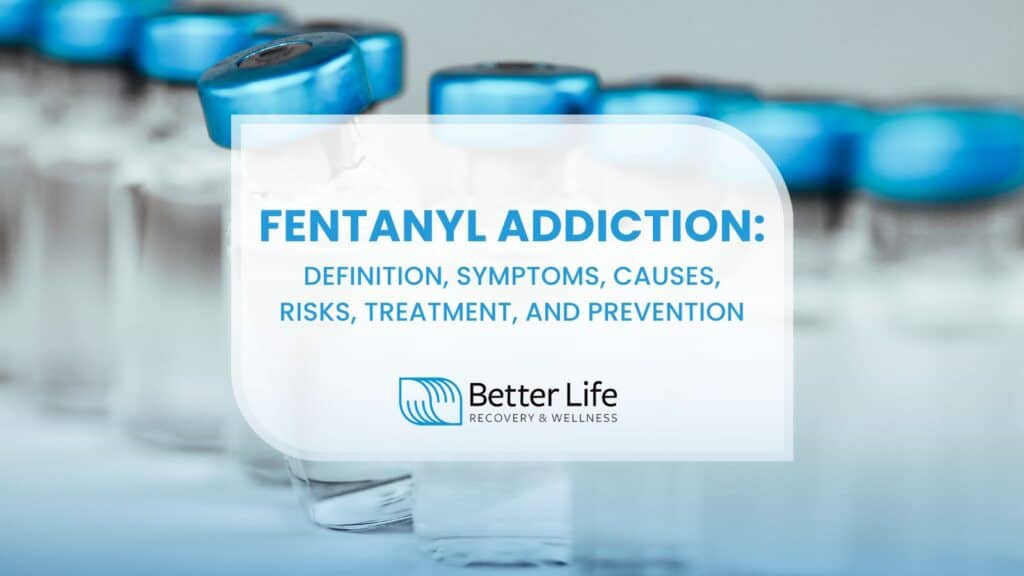 Fentanyl Addiction: Definition, Symptoms, Causes, Risk, Treatment and ...