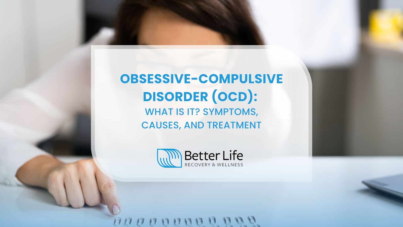 Obsessive-Compulsive Disorder (OCD): What is it? Symptoms, Causes, and ...