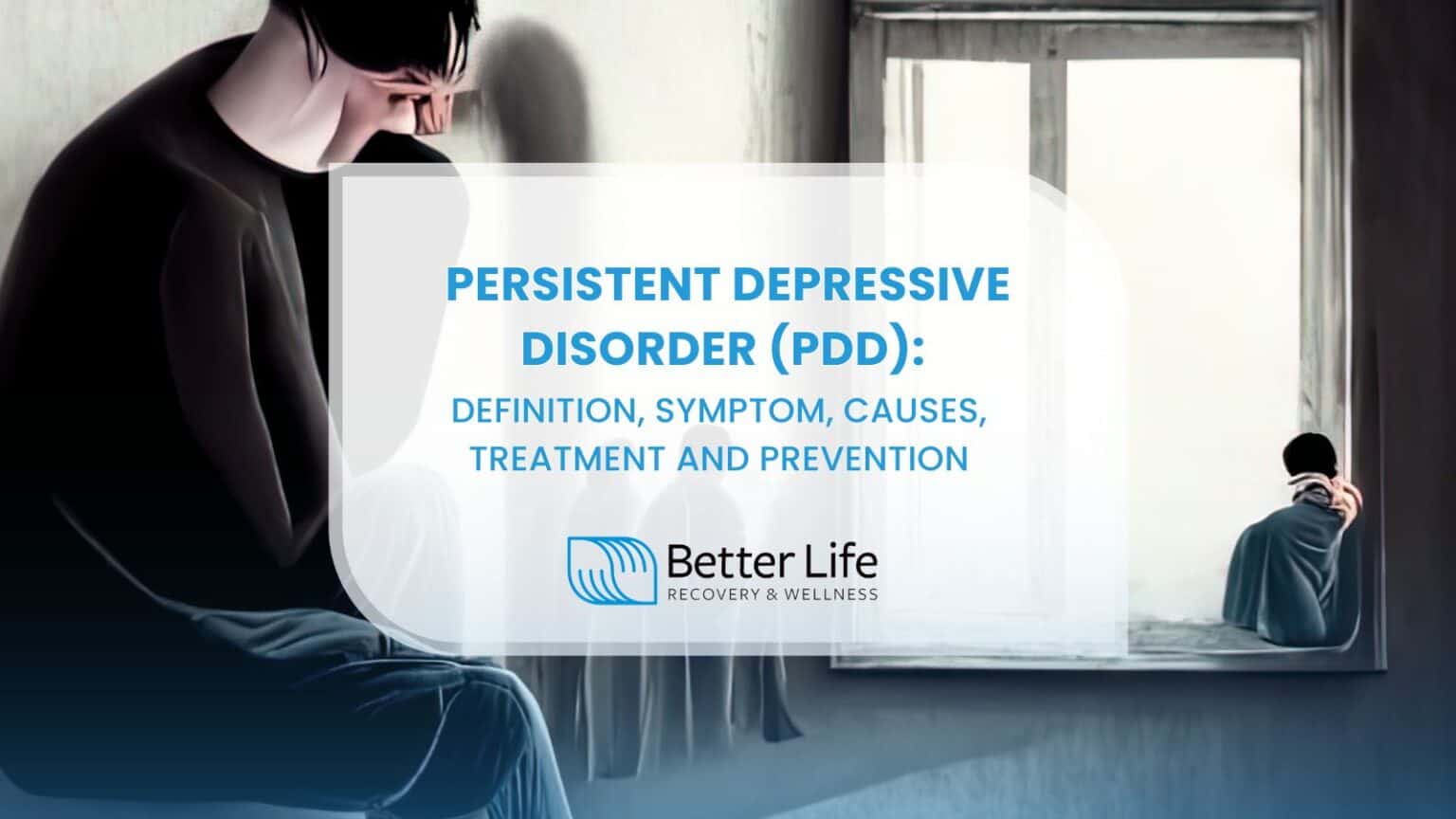 Persistent Depressive Disorder (PDD): Definition, Symptoms, Causes ...