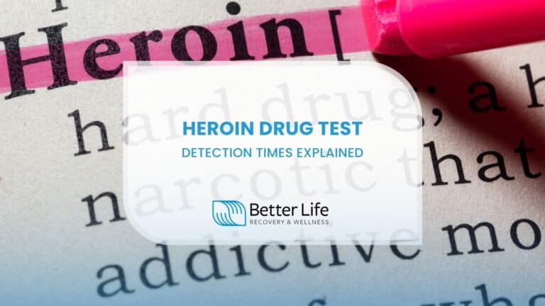 Heroin Drug Test: Detection Times Explained - Better Life Recovery